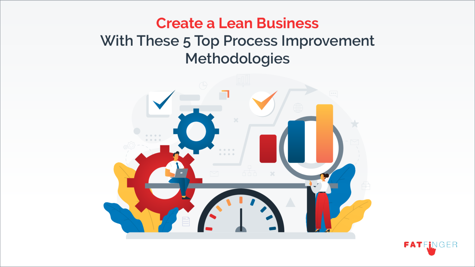 Create a Lean Business With These 5 Top Process Improvement ...